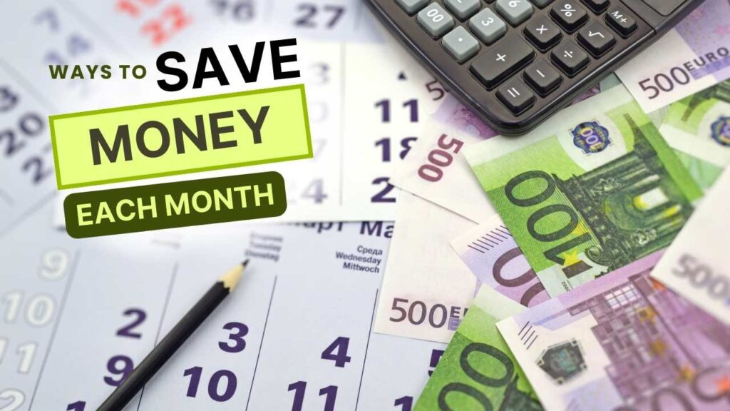 Ways To Save Money Each Month In 2024