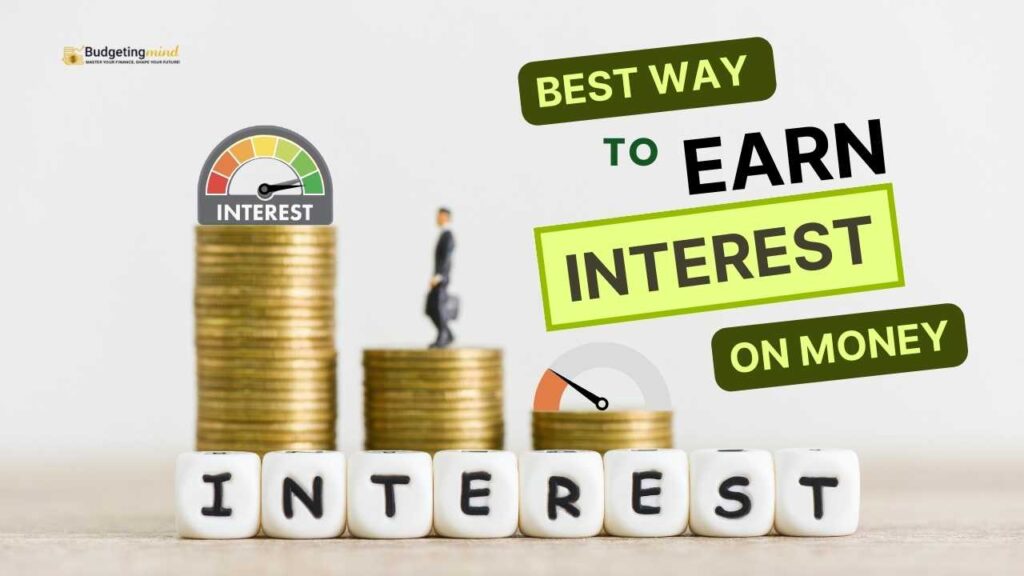 Best Way To Earn Interest On Money: Interest On Your Money